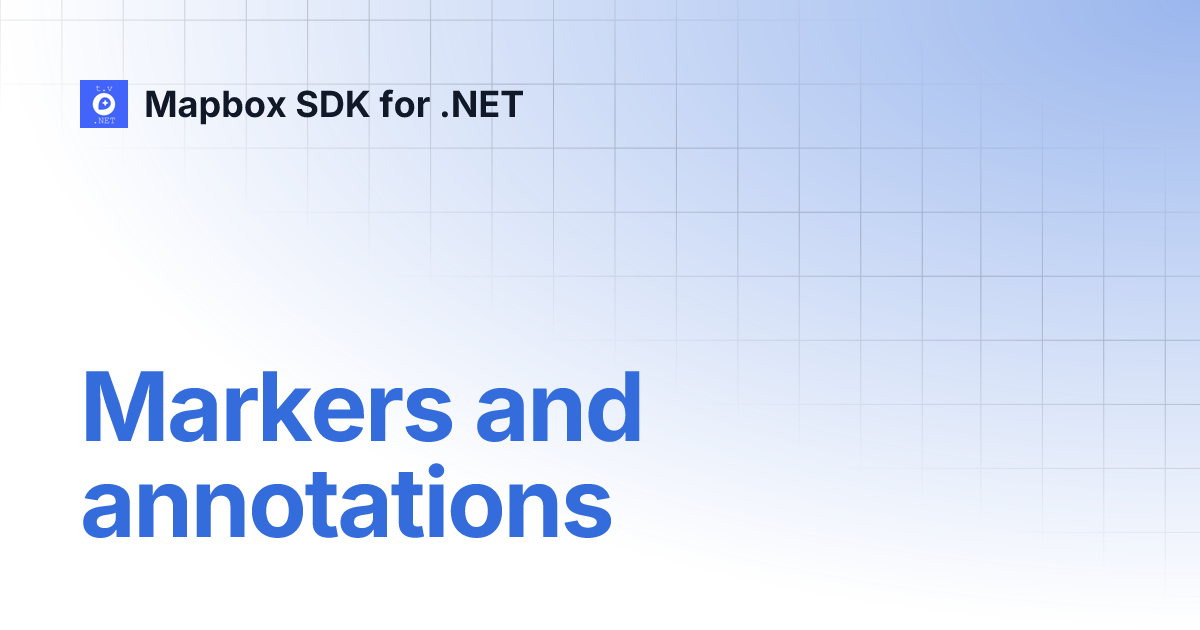 Markers and annotations | Mapbox SDK for .NET
