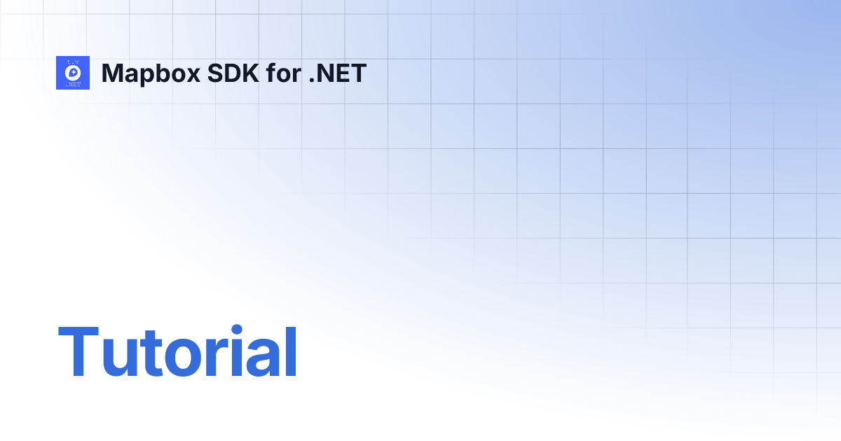 Tutorial | Mapbox SDK for .NET